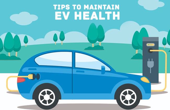 7 Important tips to maintain your EV’s health